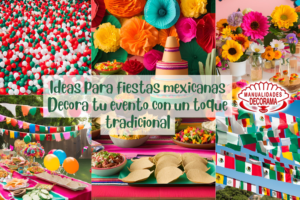 IDEAS PARA FIESTAS MEXICANAS: DECORA TU EVENTO CON UN TOQUE TRADICIONAL ...